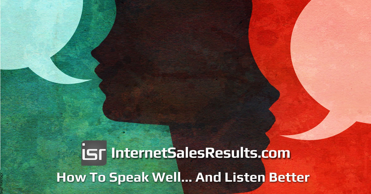 How To Speak Well… And Listen Better