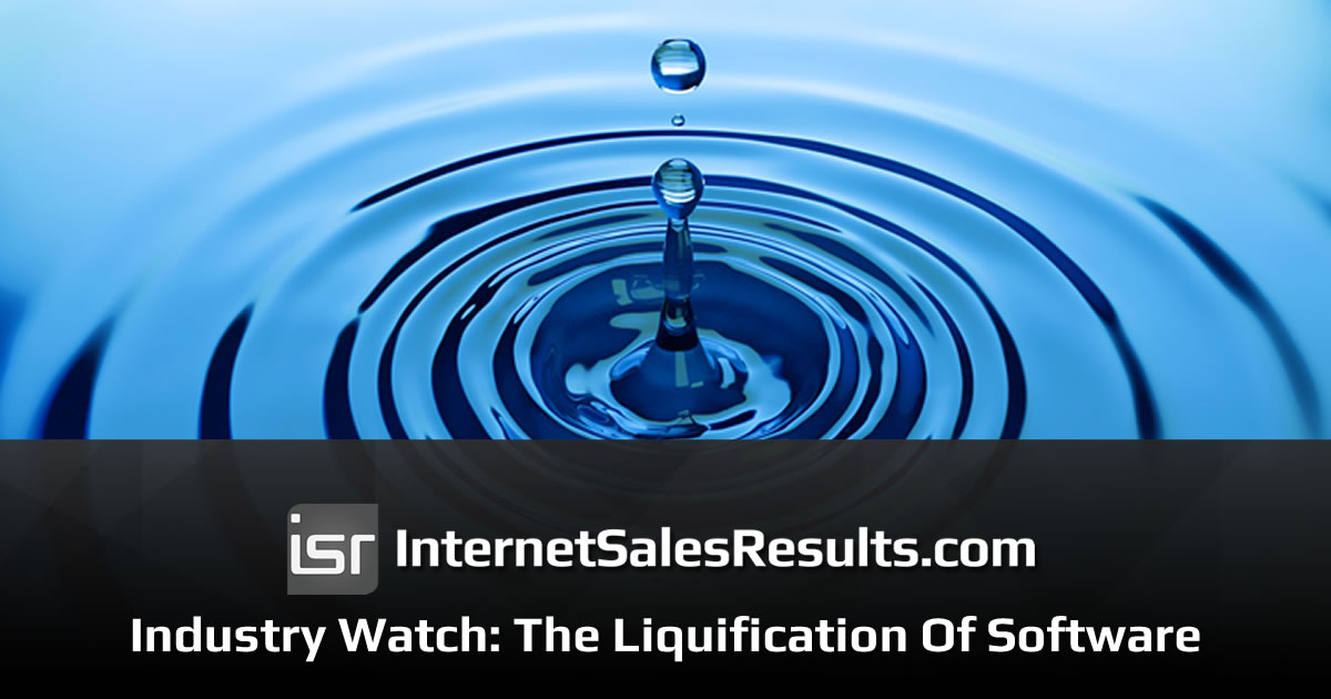 Industry Watch: The Liquification Of Software